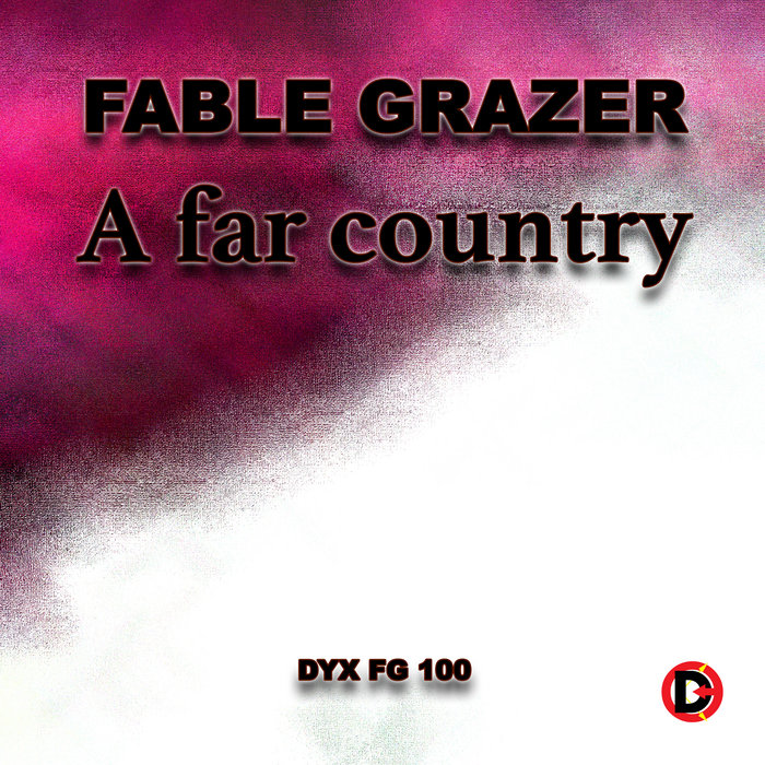 A far country | Fable Grazer | Fable Grazer (The Dystonyx Masters)