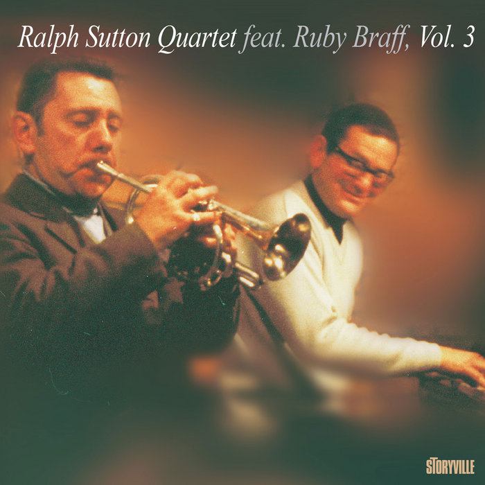 Ralph Sutton Quartet Featuring Ruby Braff Vol. 3 | Ralph Sutton & Ruby Braff | Storyville Records