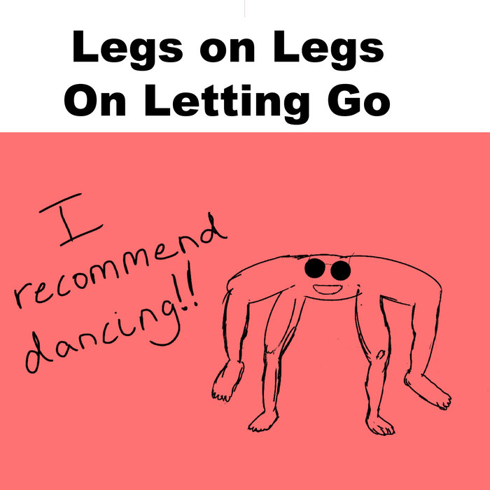 On Letting Go | Legs on Legs