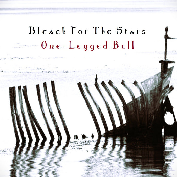 One-Legged Bull | Bleach For The Stars