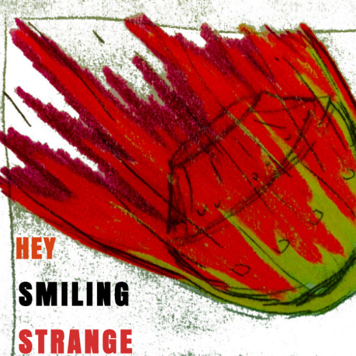Hey | Smiling Strange