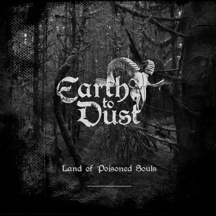 Land of Poisoned Souls | Earth to Dust