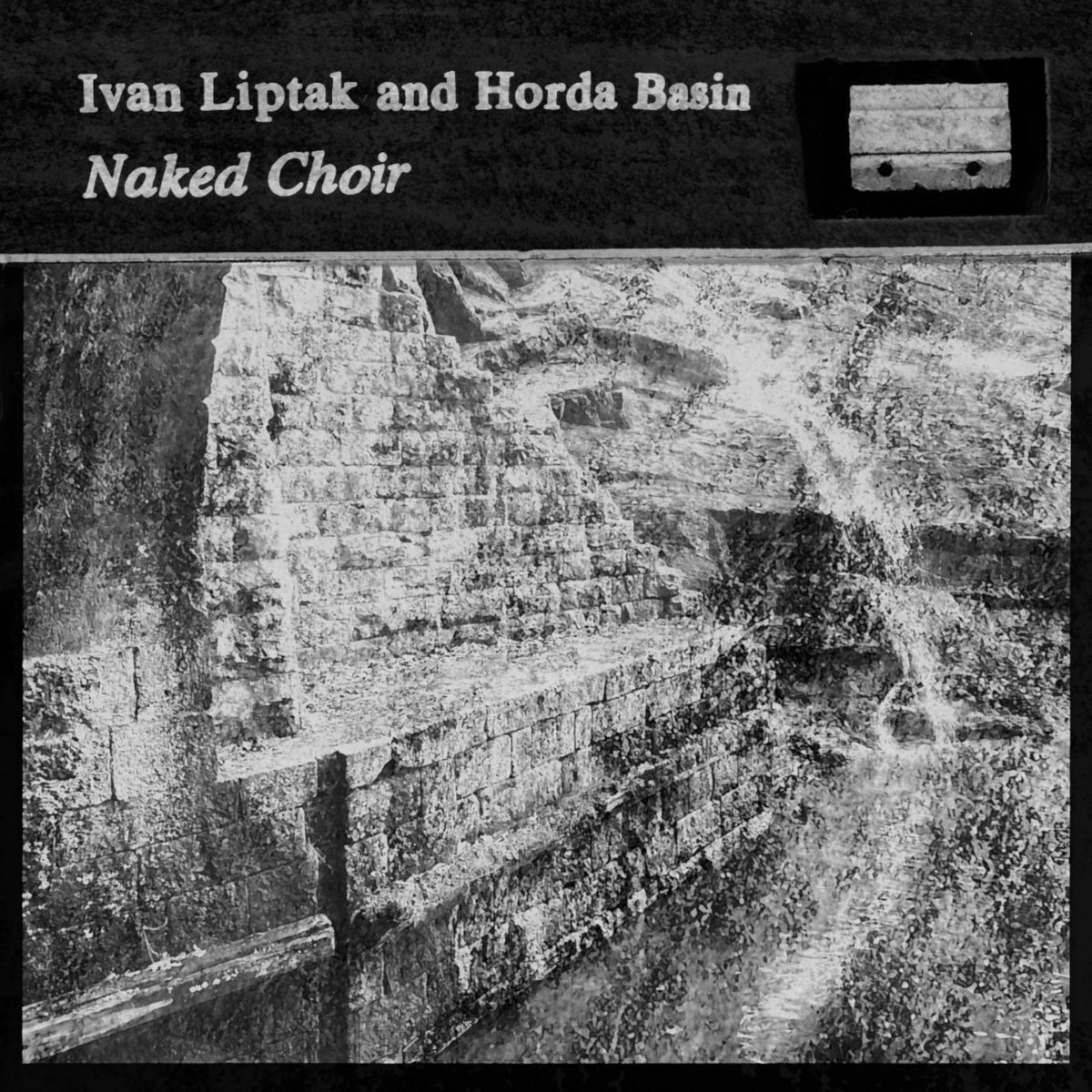 Naked Choir | Ivan Liptak and Horda Basin | Horda Basin