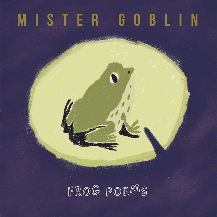 Frog Poems | Mister Goblin