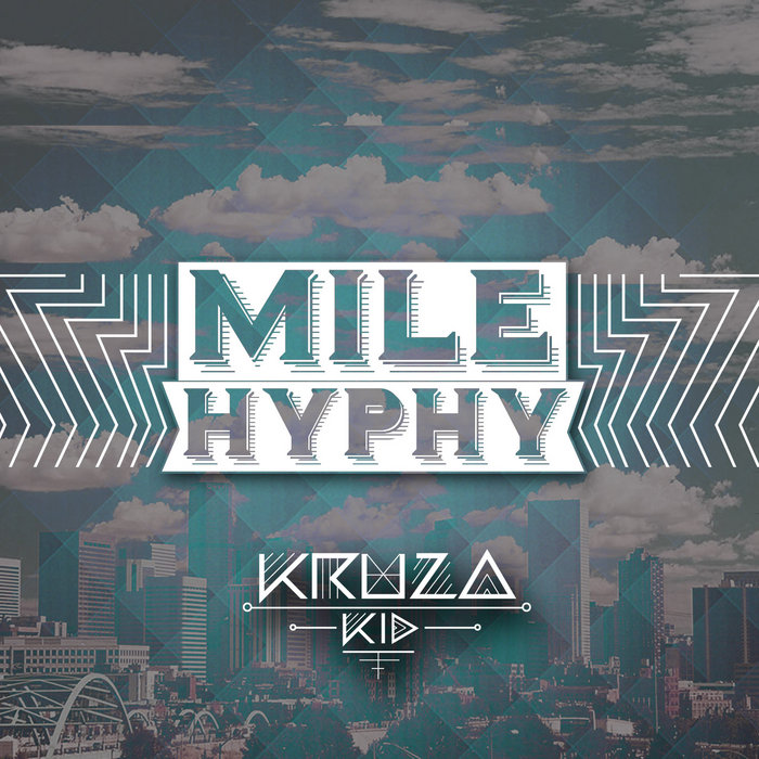 Mile Hyphy | Kruza KId | kruza kid