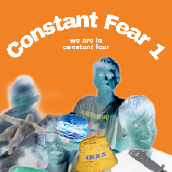 Constant Fear 1 | Constant Fear