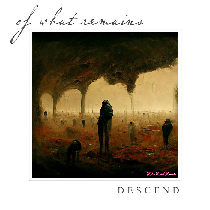 Decend | Of What Remains