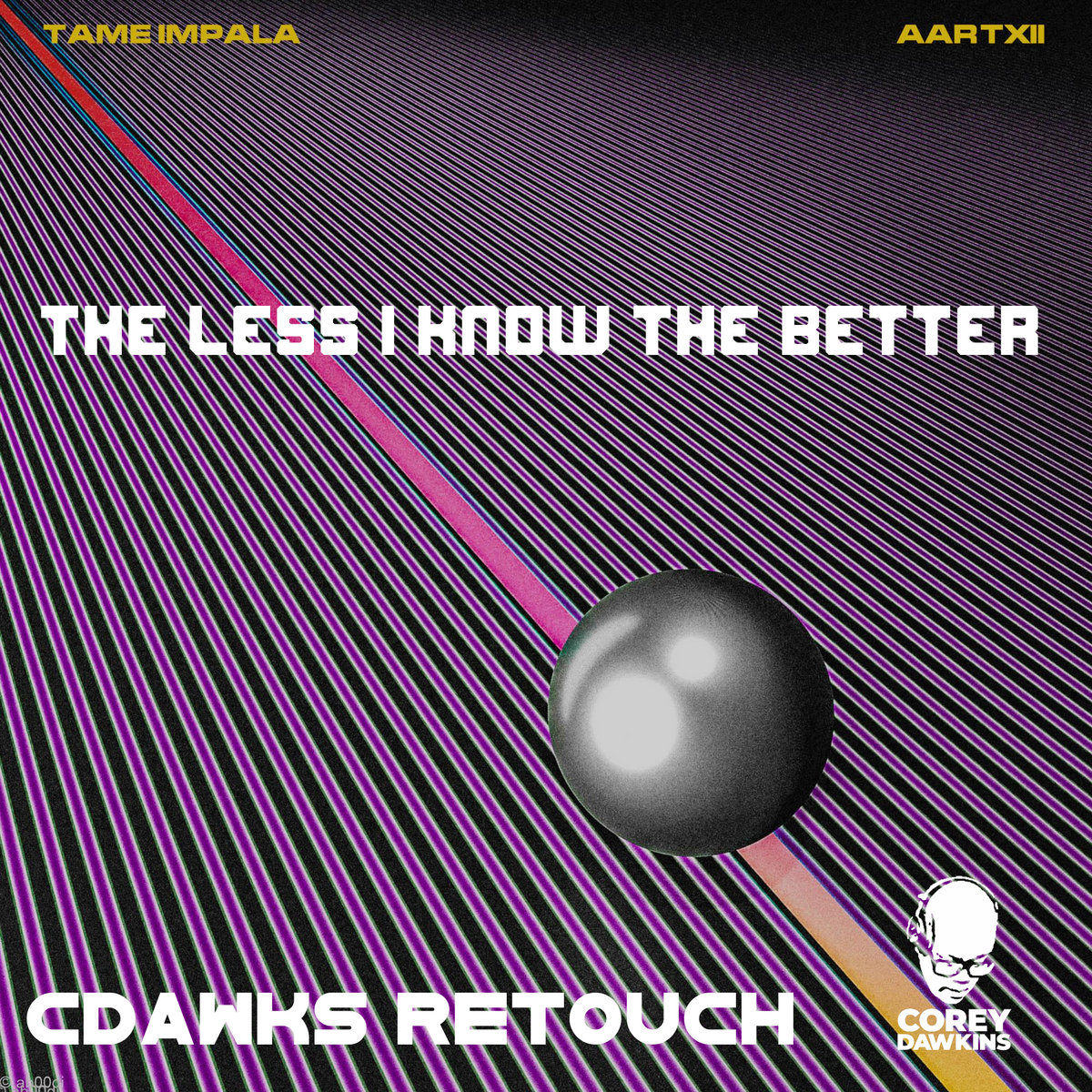 The Less I Know the Better - Tame Impala (CDAWKS Retouch) | Corey Dawkins