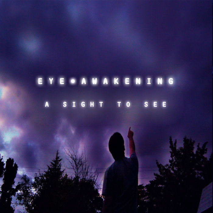 A Sight to See | Eye Awakening