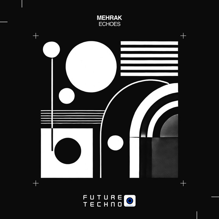 Echoes | Mehrak | Future Techno Records