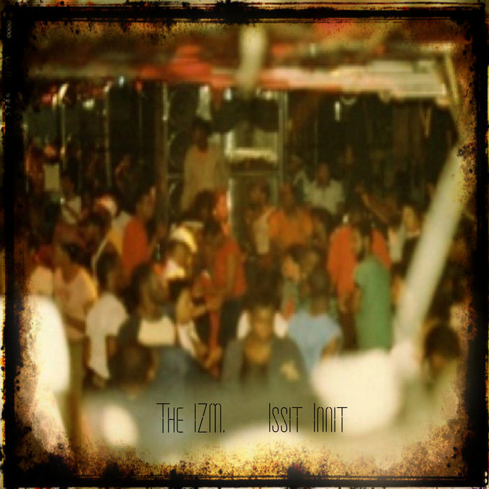 Issit Innit (MAXI-SINGLE) | The IZM.