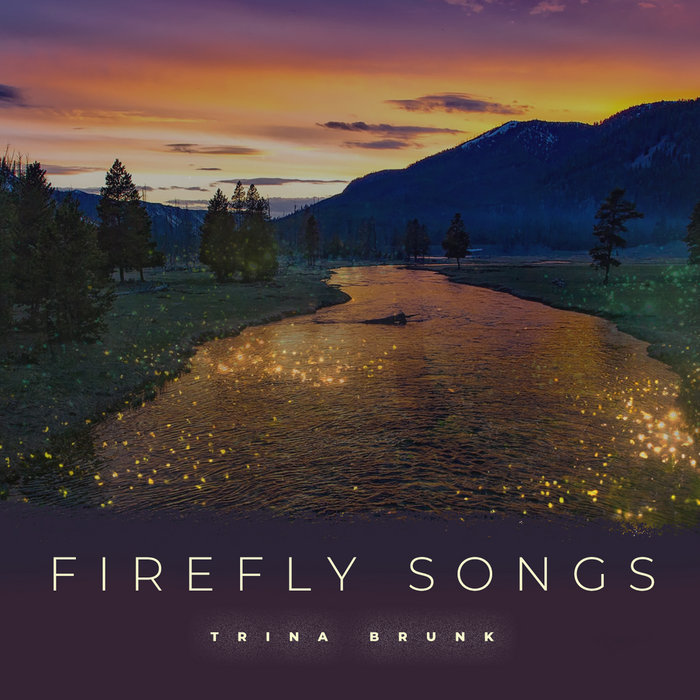 Firefly Songs | Trina Brunk