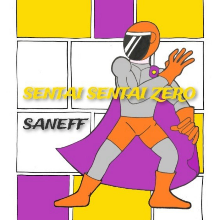 Sentai Sentai Zero | Saneff | KUNGARU