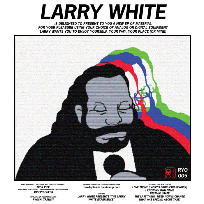 Larry White Presents: The Larry White Experience | Larry White | Max Planck