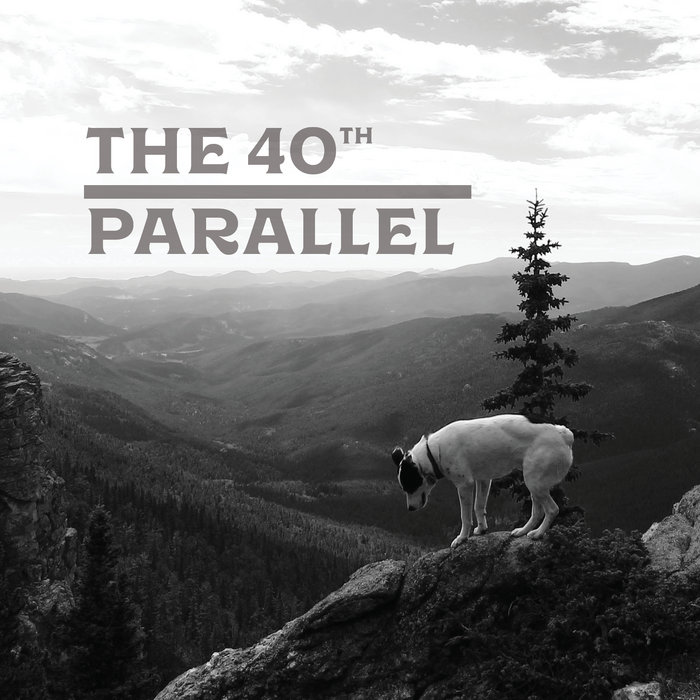 The 40th Parallel | The 40th Parallel