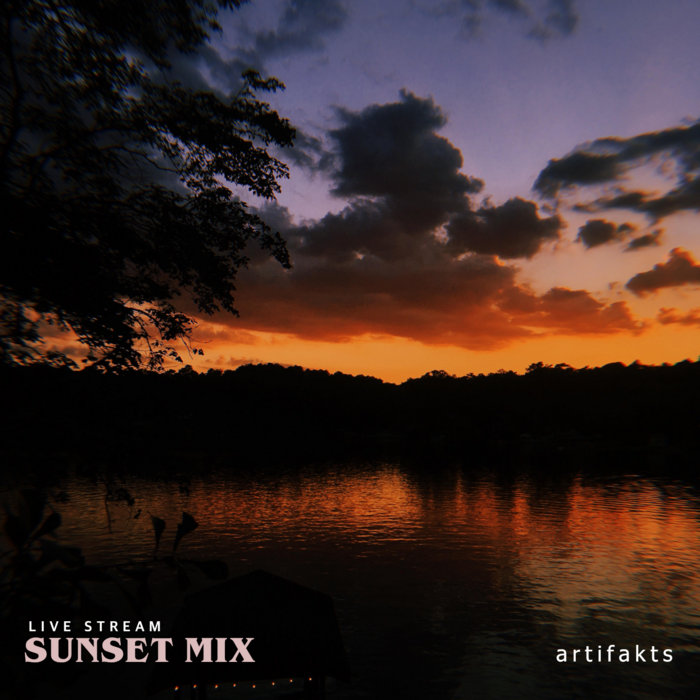 Sunset Mix (Livestream) | Artifakts