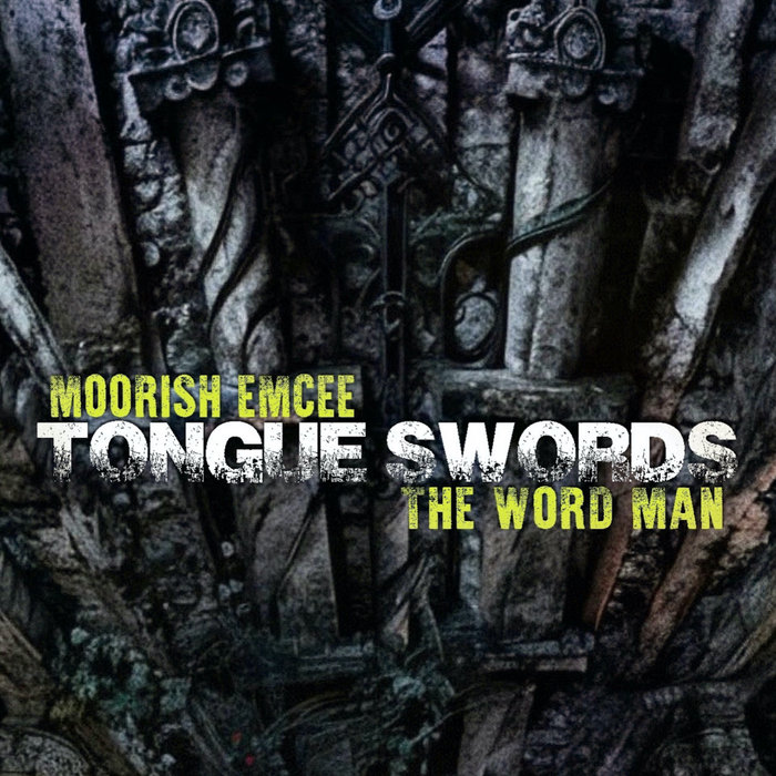 Tongue Swords | The Word Man & Moorish Emcee | The Word Man