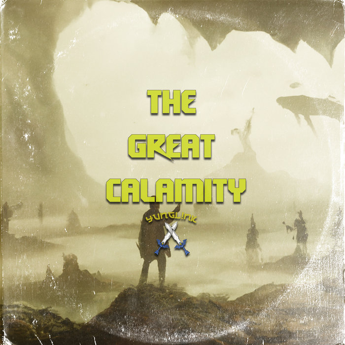 The Great Calamity | YungL!NK