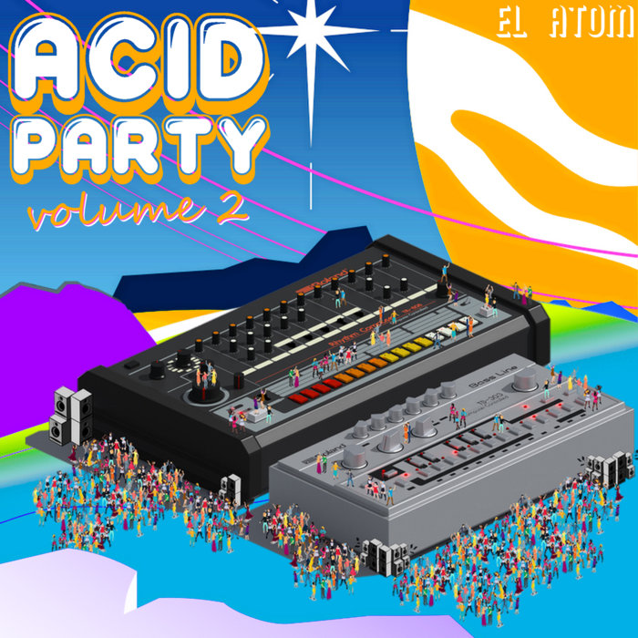 ACID PARTY Vol. II | EL ATOM