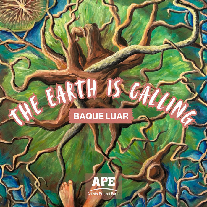 The Earth is Calling | Baque Luar | Artists Project Earth