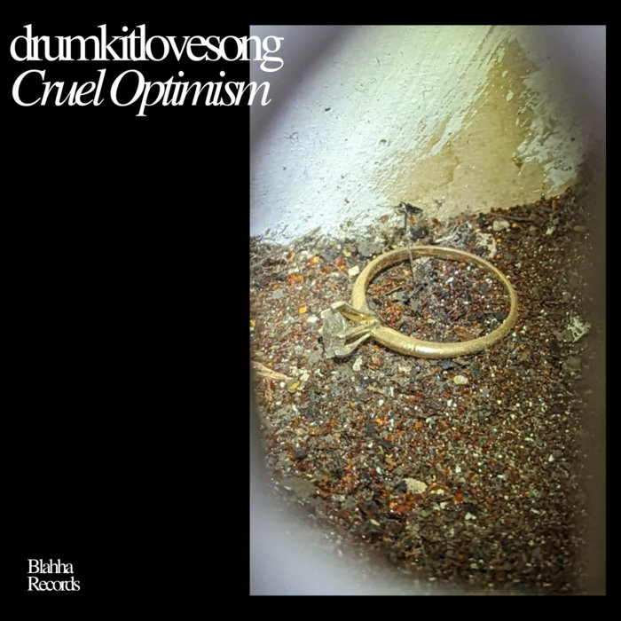 Cruel Optimism | Drum Kit Love Song