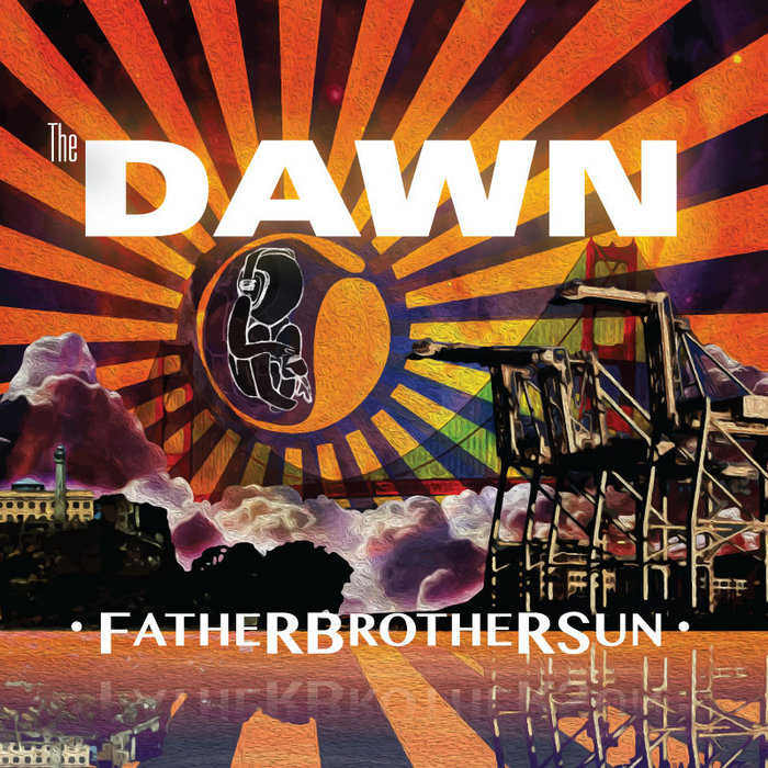 The Dawn | FatheR BrotheR Sun (FBS) | Ridah Ridah Entertainment