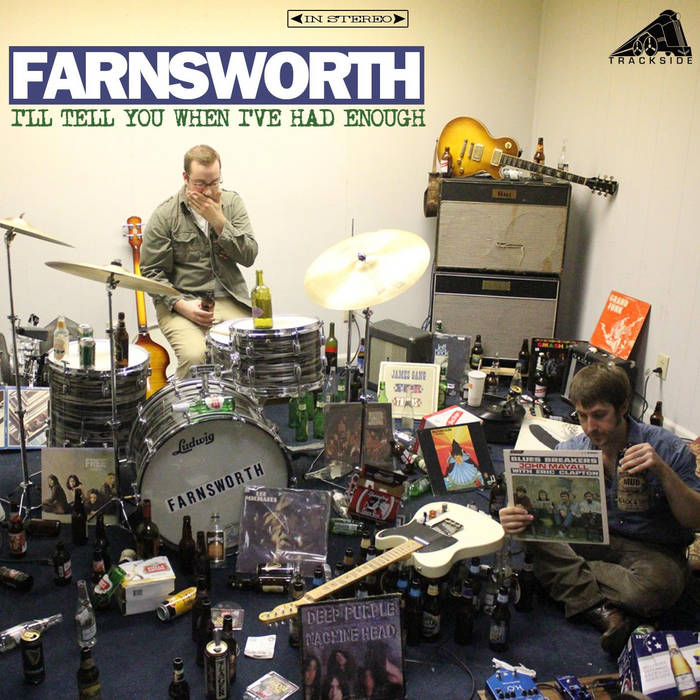 I'll Tell You When I've Had Enough | Farnsworth