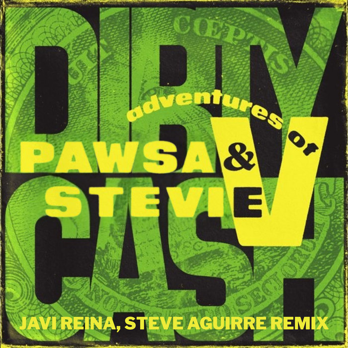 Dirty Cash (Money Talks) (Javi Reina, Steve Aguirre Remix) | PAWSA ...