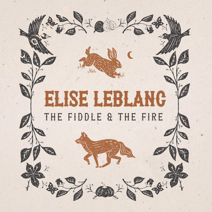 The Fiddle & The Fire | Elise LeBlanc