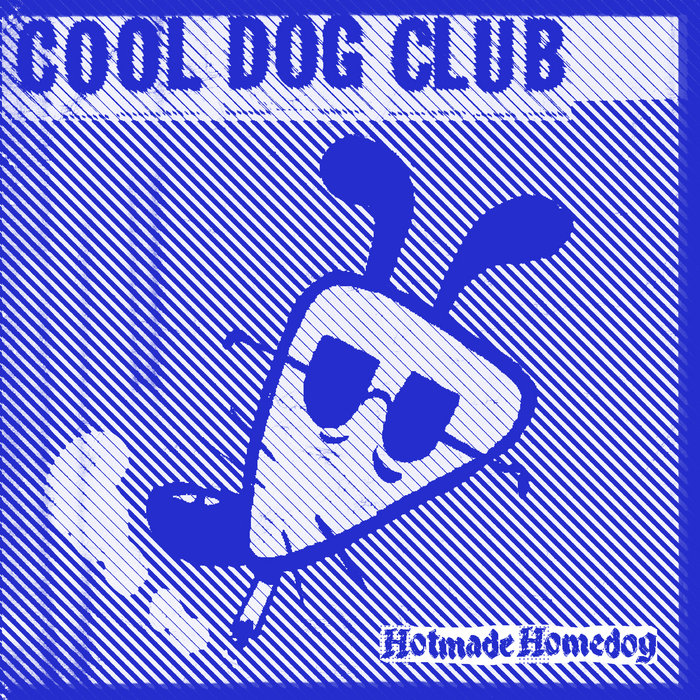 Hotmade Homedog | Cool Dog Club