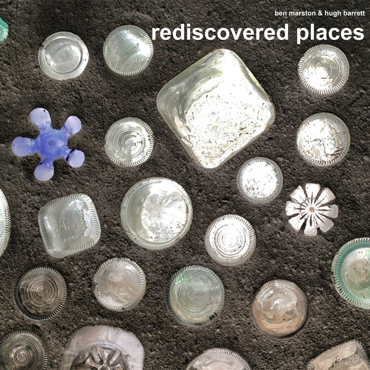 Rediscovered Places | Ben Marston & Hugh Barrett | Ben Marston