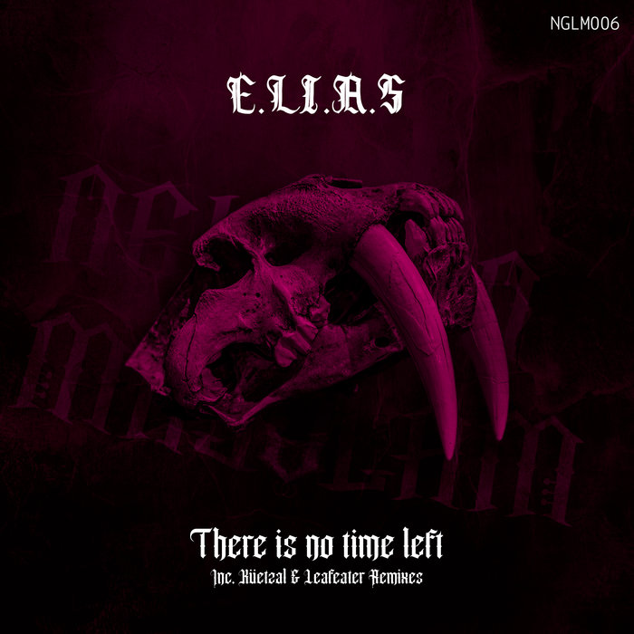 There is no time left | E.L.I.A.S | NEW GLAM