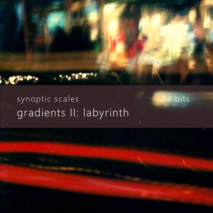 Gradients II: Labyrinth (24 bits) | Synoptic Scales