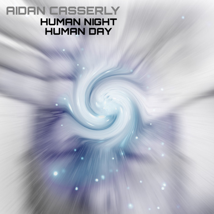 'Human Night Human Day' | Aidan Casserly