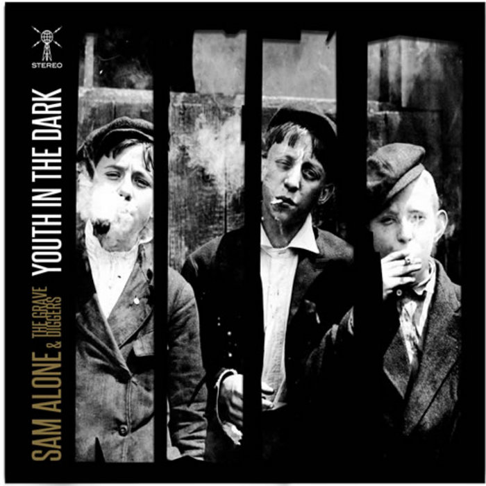 Youth In the Dark | Sam Alone & The Gravediggers | Rastilho Records