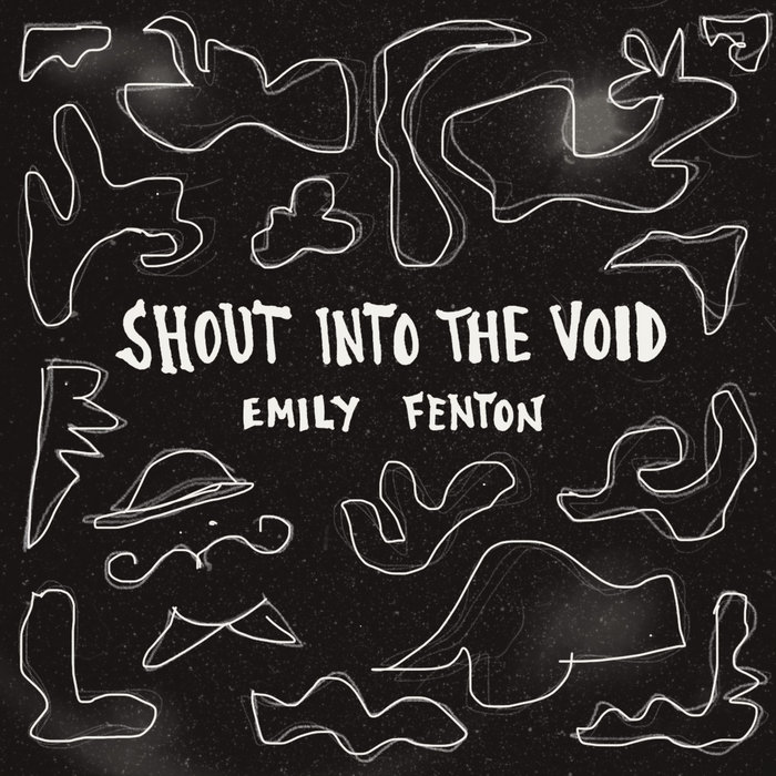 SHOUT INTO THE VOID Emily Fenton shout-into-the-void-emily-fenton