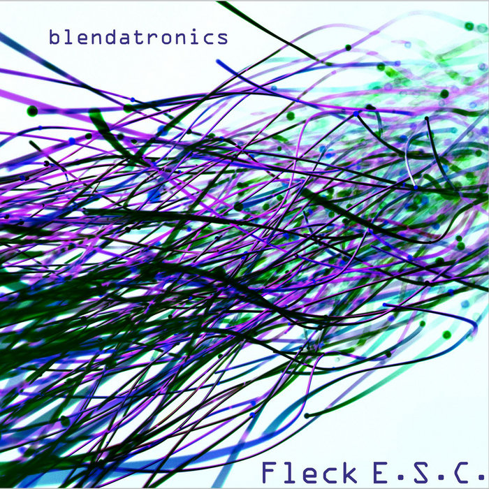 Blendatronics | Fleck E.S.C. | KinetiK Records