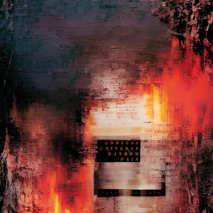 Godless Universe Random Pain | Tony Longworth