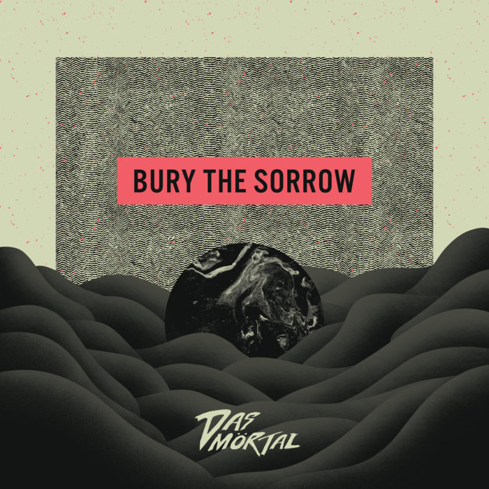 BURY THE SORROW | Das Mörtal