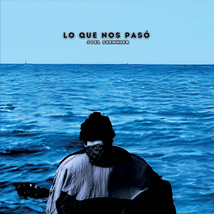 Lo que nos pasó | Joel Szenkier