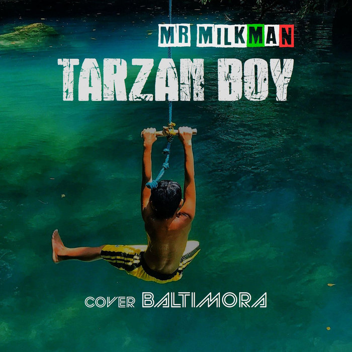 TARZAN BOY (cover BALTIMORA) | MR MILKMAN