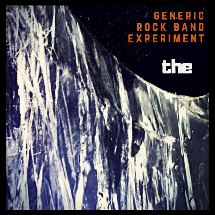 The | Generic Rock Band Experiment