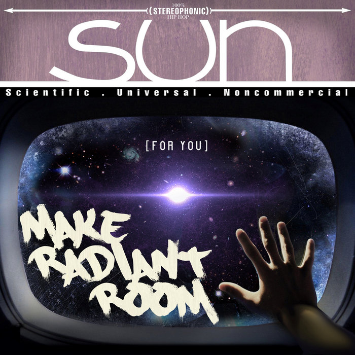 For You, Make Radiant Room | S.U.N. (Scientific Universal Noncommercial)