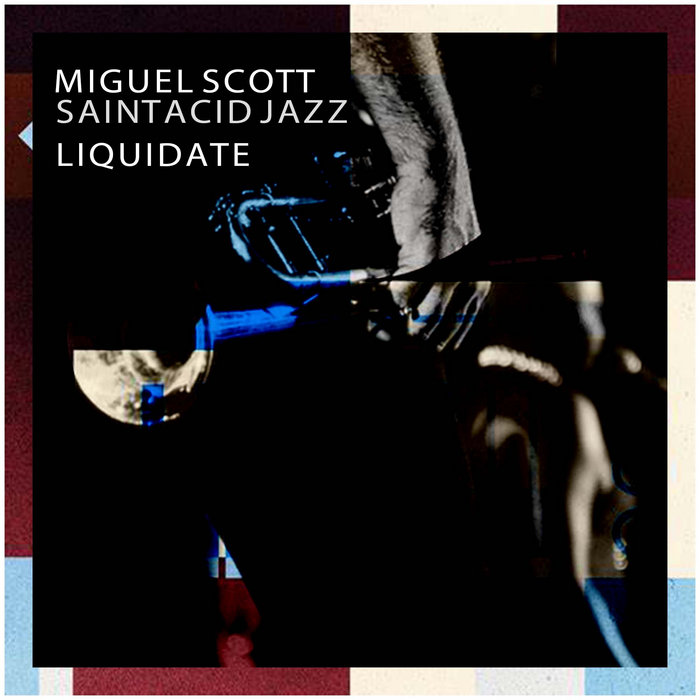 Liquidate | Miguel Scott and Saint Acid Jazz | Afrinative Soul Records