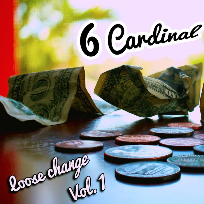 Loose Change Vol. 1 | 6 Cardinal
