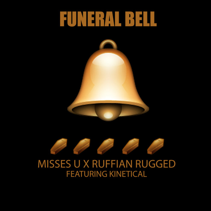 Funeral Bell (Misses U X Ruffian Rugged ft. Kinetical) | Ruffian Rugged