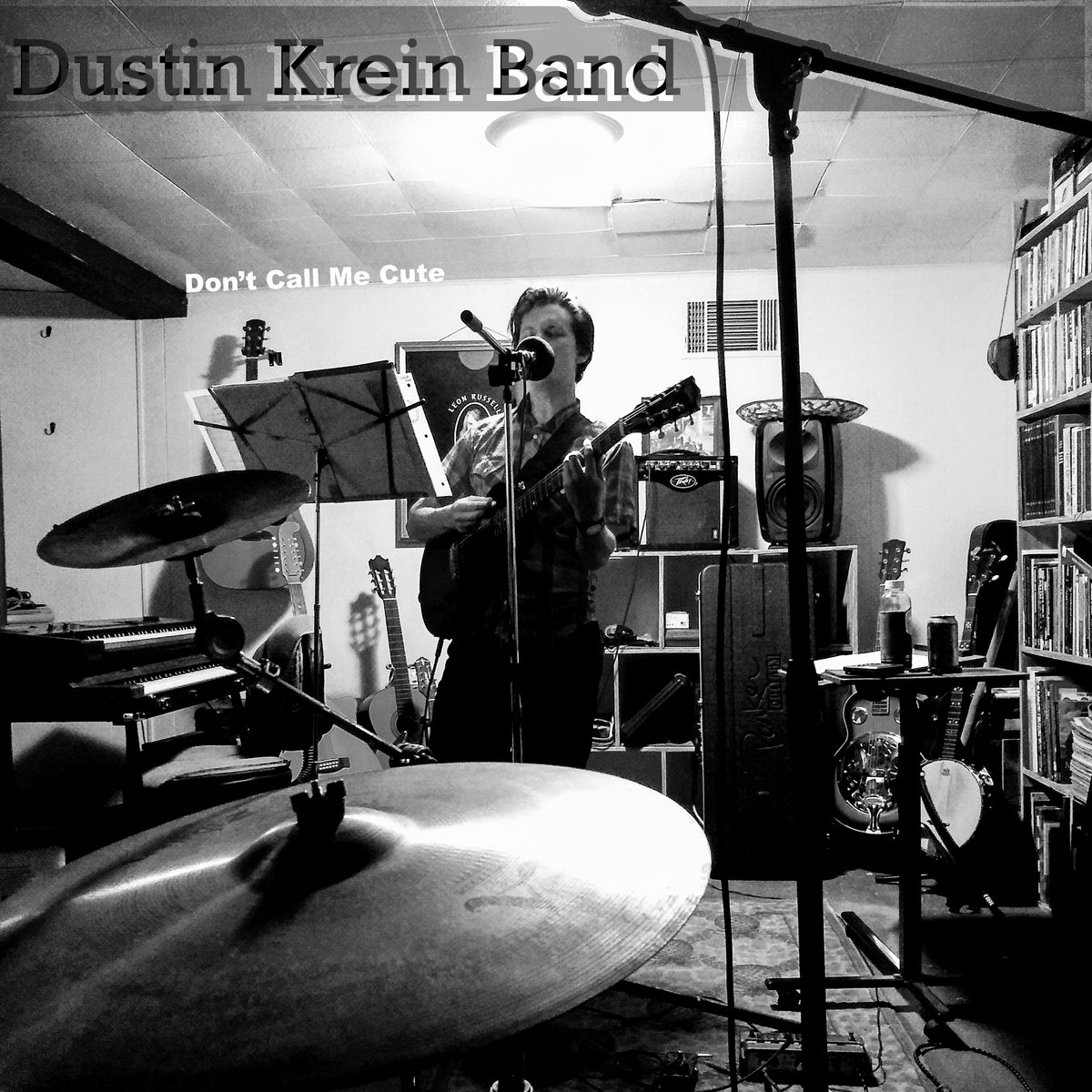 Don't Call Me Cute | The Dustin Krein Band