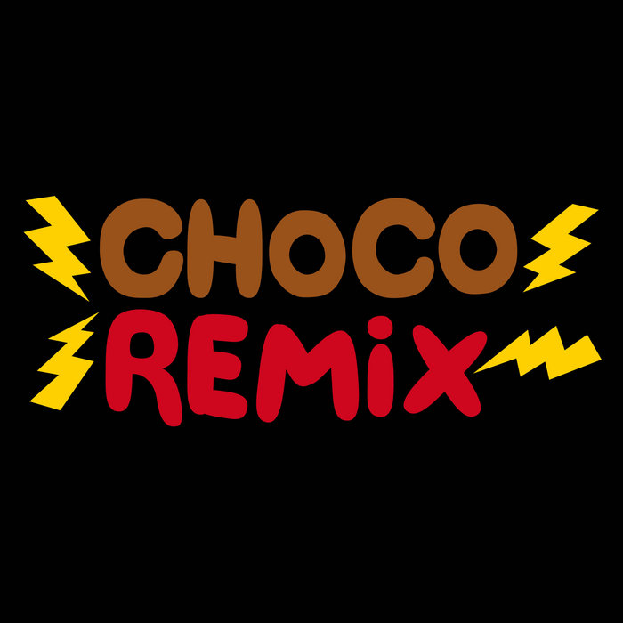 choco remix | Chococircuito