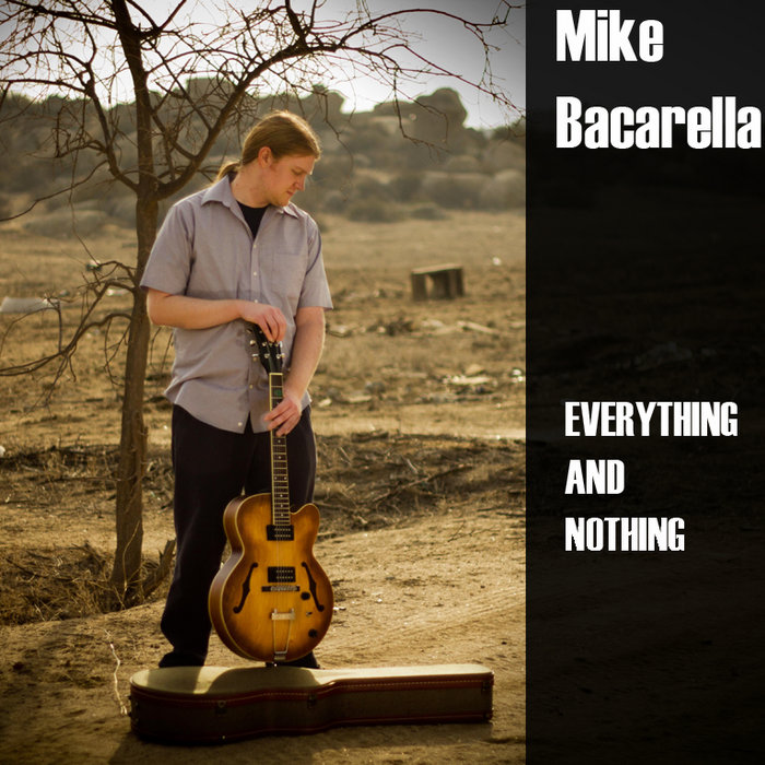 Everything And Nothing | Mike Bacarella