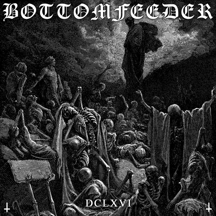 DCLXVI | Bottomfeeder